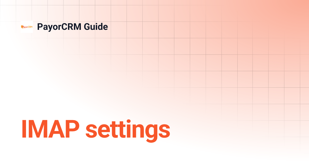 IMAP settings | PayorCRM Guide
